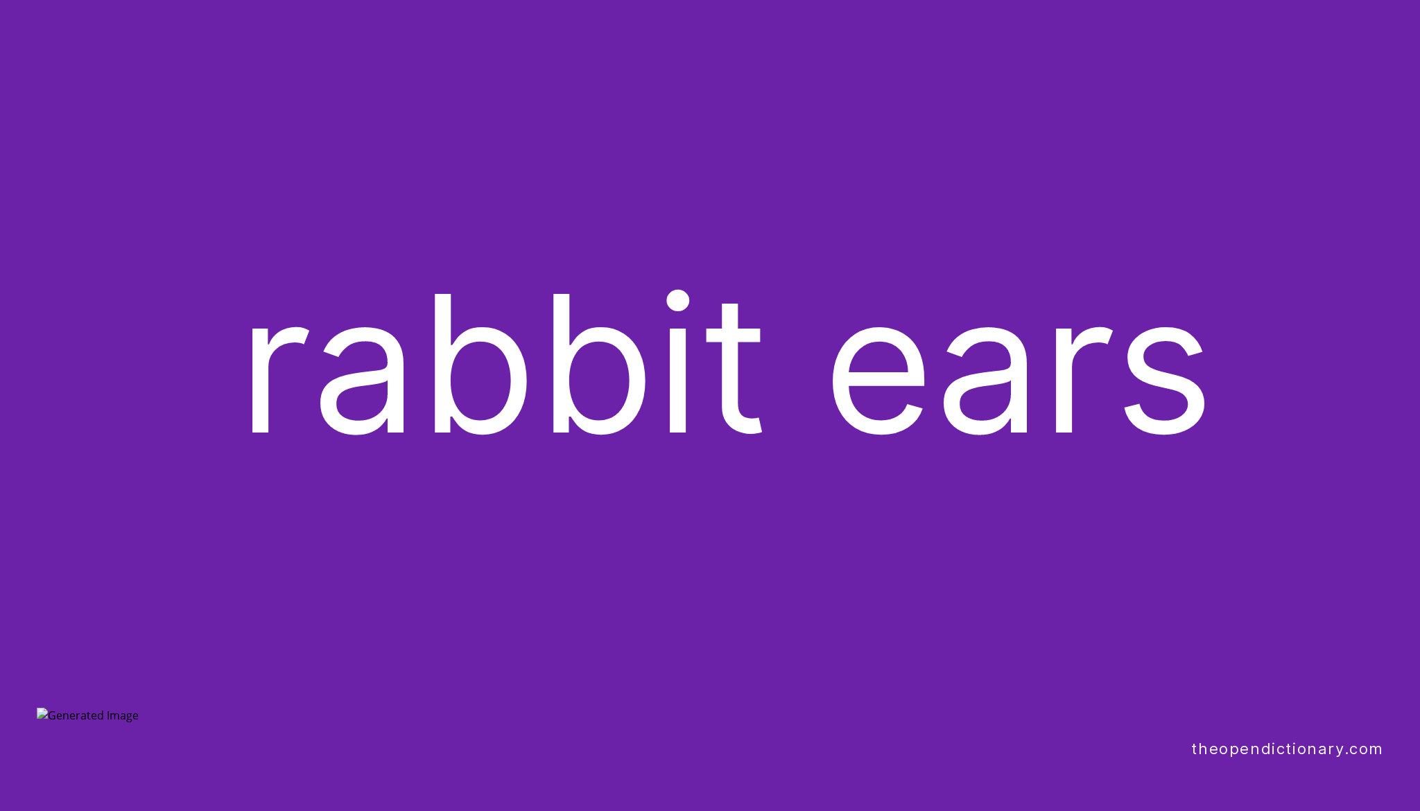 Rabbit Ears Meaning Of Rabbit Ears Definition Of Rabbit Ears 